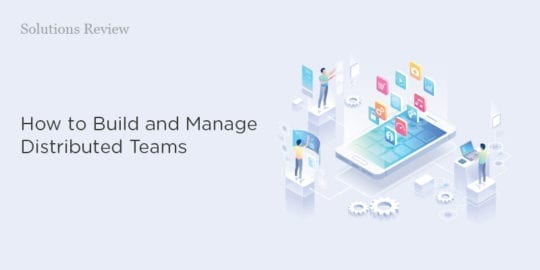 How to Build and Manage Distributed Teams - Best Application ...