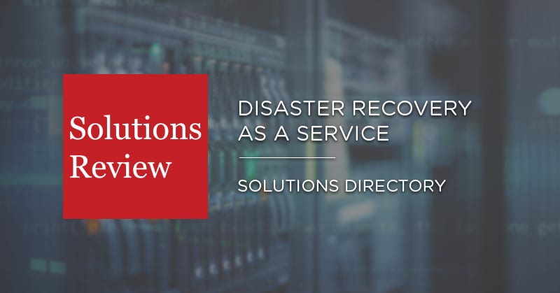 Disaster Recovery as a Service (DRaaS) Solutions Directory Disaster Recovery as a Service (DRaaS) Solutions Directory