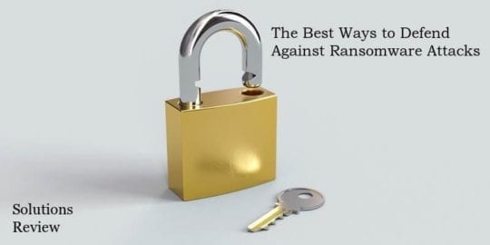 The Best Ways To Defend Against Ransomware Attacks The Best Ways To Defend Against Ransomware Attacks