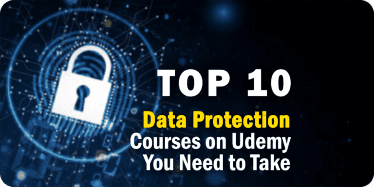The Top 10 Data Protection Courses on Udemy You Need to Take