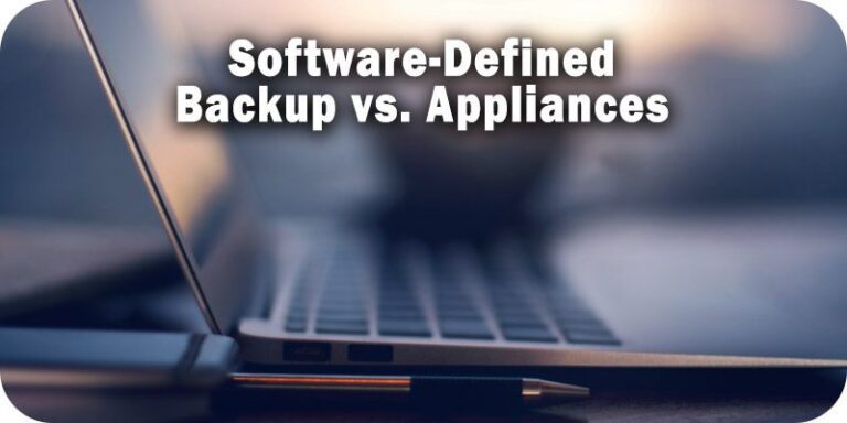 Software-Defined Backup vs. Appliances; What's the Difference?