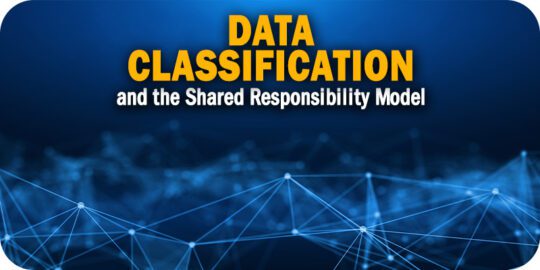 Achieving Data Resiliency with Data Classification & the Shared Responsibility Model