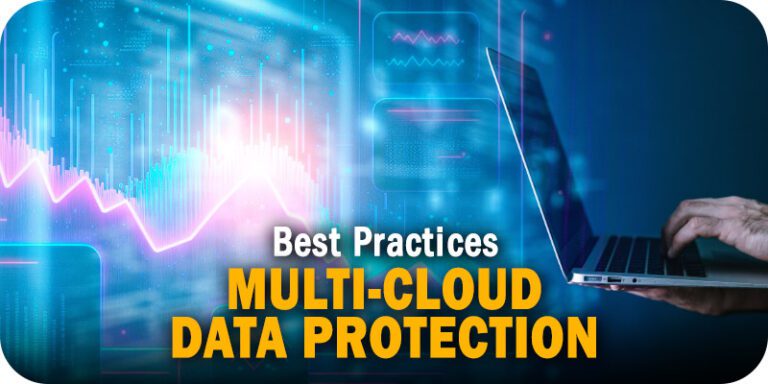 Multi-Cloud Data Protection Best Practices for Cyber Resilience