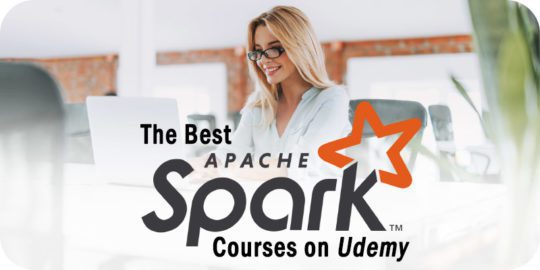 The 6 Best Apache Spark Courses on Udemy to Consider for 2025