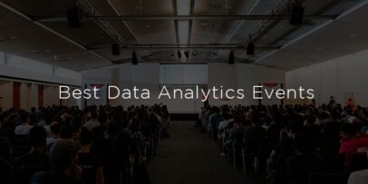 The 25 Best Data Analytics Events and Conferences to Attend in 2021