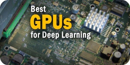The 5 Best GPUs for Deep Learning to Consider in 2023