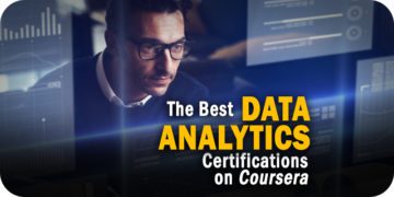 The 6 Best Data Analytics Certifications on Coursera for 2025