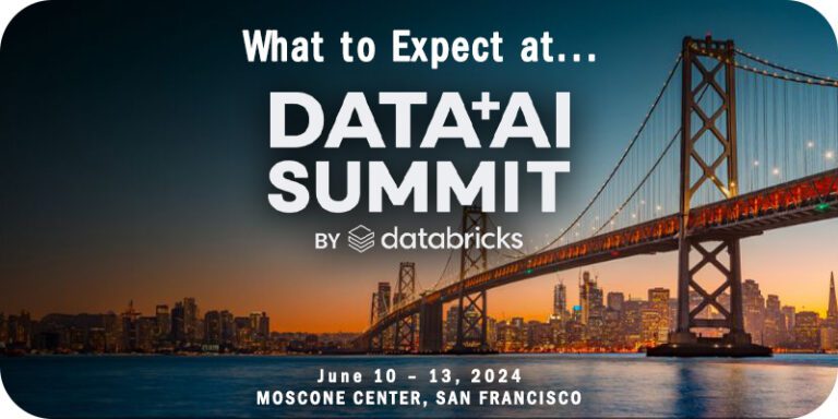 What to Expect at Databricks' Data + AI Summit 2024 June 10-13