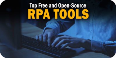 10 of the Top Free or Open-Source RPA Tools to Consider