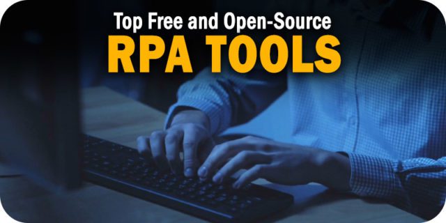 10 Of The Top Free Or Open Source Rpa Tools To Consider