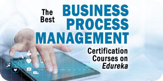 The Best Business Process Management Certification Courses on Edureka