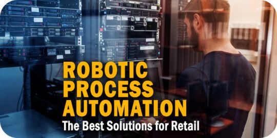 The Best Robotic Process Automation Solutions for Retailers