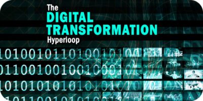 The Digital Transformation Hyperloop: What is It, and Why is It Valuable?
