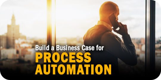 How to Build a Business Case for Process Automation