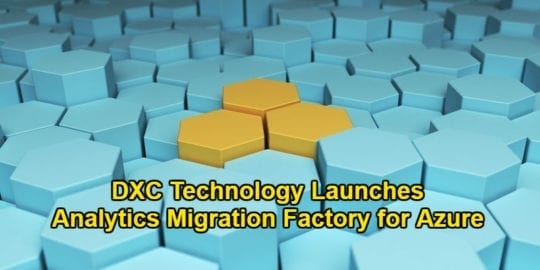 DXC Technology Launches Analytics Migration Factory for Azure