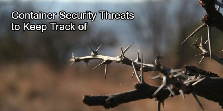 Container Security Threats to Keep Track of in 2019