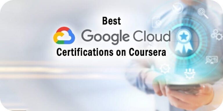 The Best Google Cloud Platform Certifications on Coursera