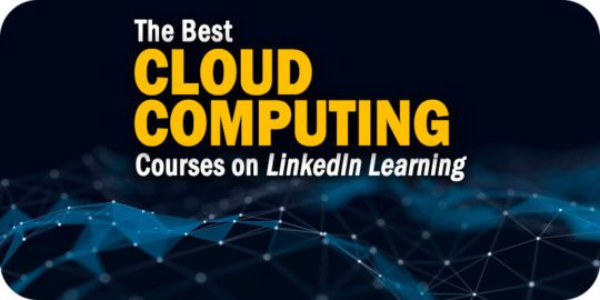 The Best Cloud Computing Courses on LinkedIn Learning