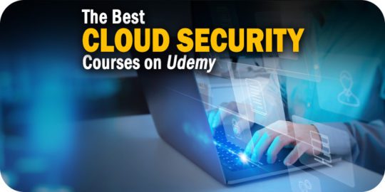 The Best Cloud Security Courses on Udemy to Consider Taking
