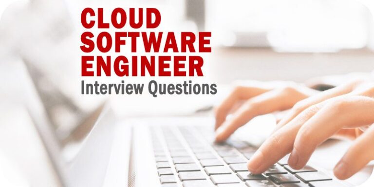 7 Cloud Software Engineer Interview Questions & Answers to Know