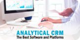 The 14 Best Analytical CRM Software and Platforms Worth Considering
