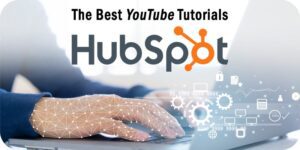 The Best HubSpot Tutorials and Demos to Watch on YouTube