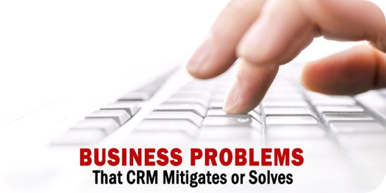 9 Business Problems that CRM Mitigates or Solves