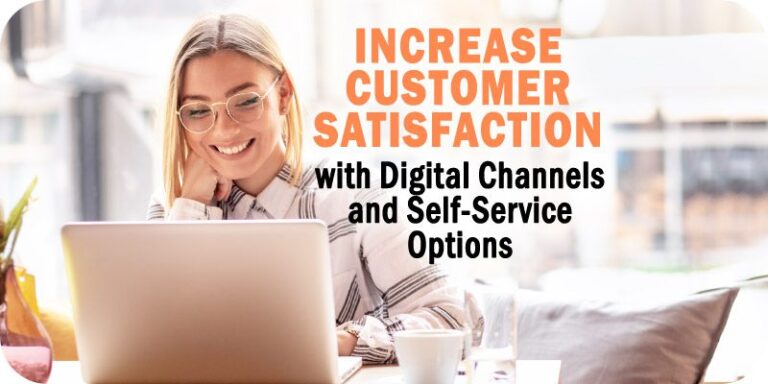 Increase Customer Satisfaction with Digital Channels and Self-Service ...