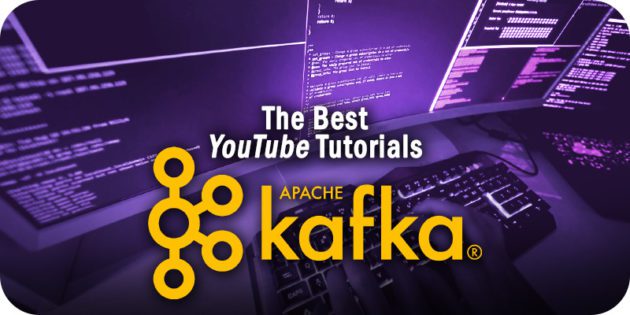 The 8 Best Apache Kafka Tutorials on YouTube to Watch Right Now