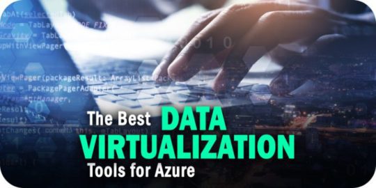 The 7 Best Data Virtualization Tools for Azure to Consider in 2024