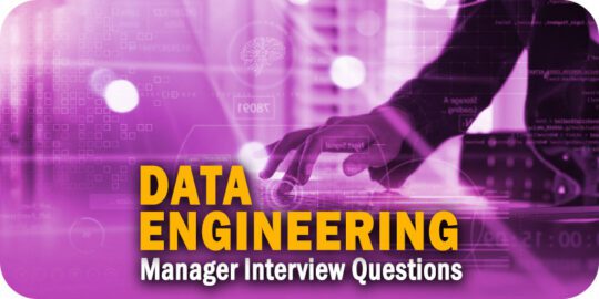Common Data Engineering Manager Interview Questions to Know