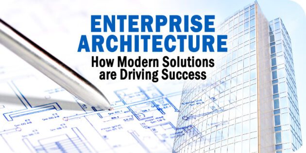 How Modern Enterprise Architecture Drives Enterprise Success