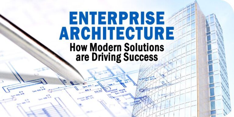 How Modern Enterprise Architecture Drives Enterprise Success