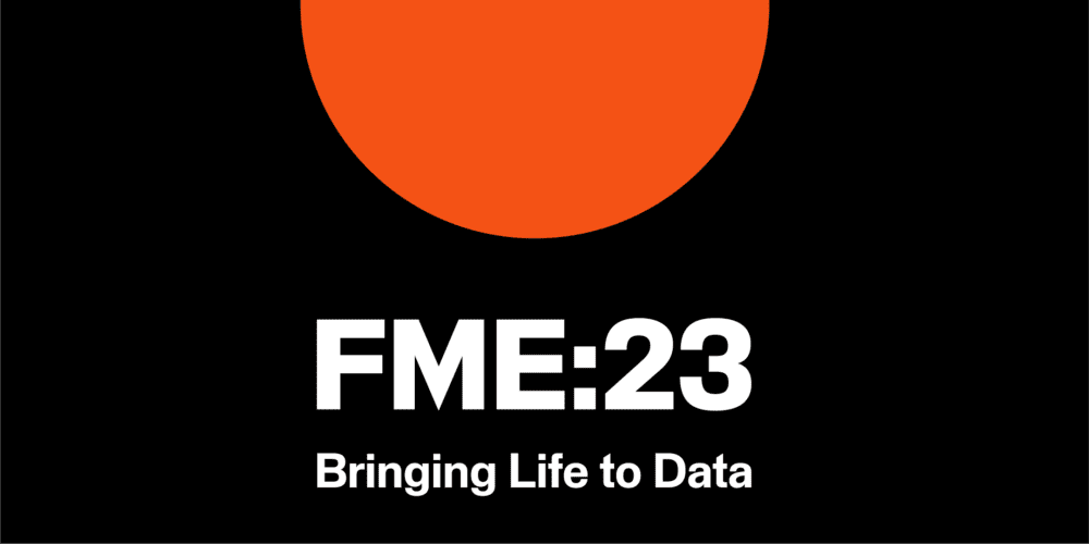 What to Expect at Safe Software's FME:23 Launch on April 13