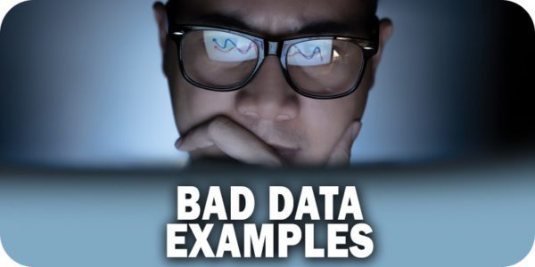 Big Data Pain Point: 8 Bad Data Examples to Know Right Now