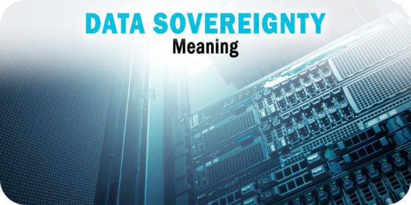 Data Sovereignty Meaning & the Importance of Free-Flowing Data