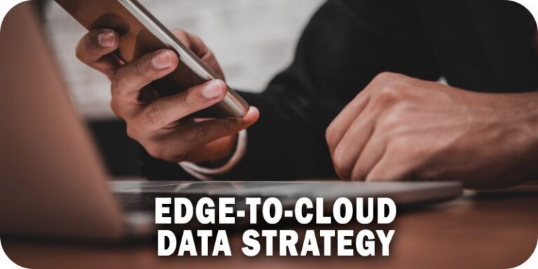 Key Considerations for Developing an Edge-to-Cloud Data Strategy