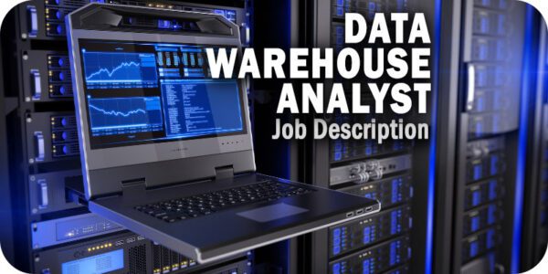 A Data Warehouse Analyst Job Description by Solutions Review