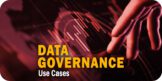 The Essential Data governance Use Cases to Know Right Now