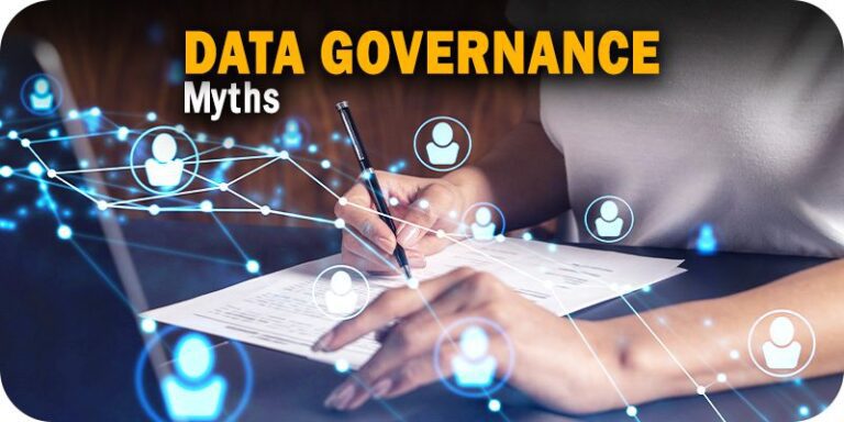The 5 Greatest Data Governance Myths and How to Avoid Them