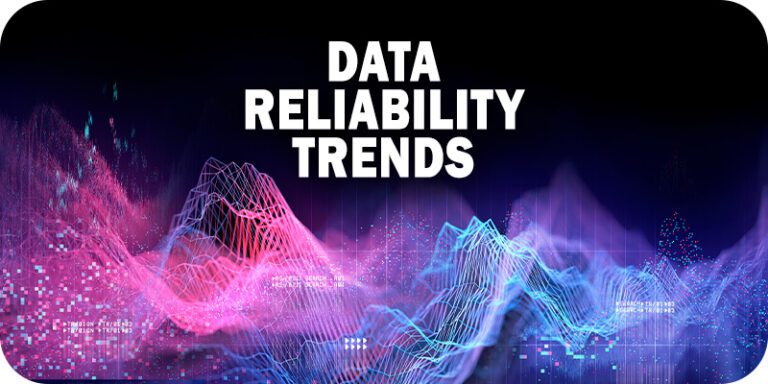 Six Data Reliability Trends to keep your Eyes on - Best Data Management ...