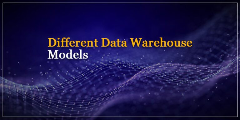 Different Data Warehouse Models