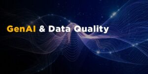 GenAI & Data Quality: Strategy, Planning & Success