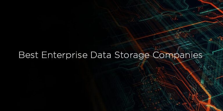 The 28 Best Enterprise Data Storage Companies for 2019