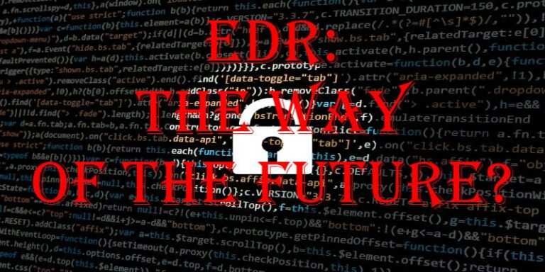 Endpoint Detection and Response (EDR): The Way of the Future?