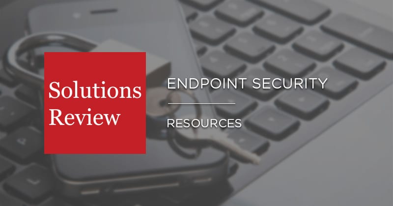 Top Resources for Endpoint Security, Protection, Detection, and Response