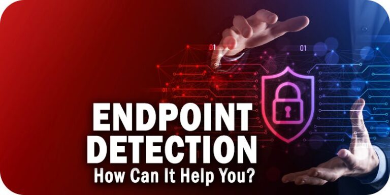What is Endpoint Detection, and How Can It Help Your Company?