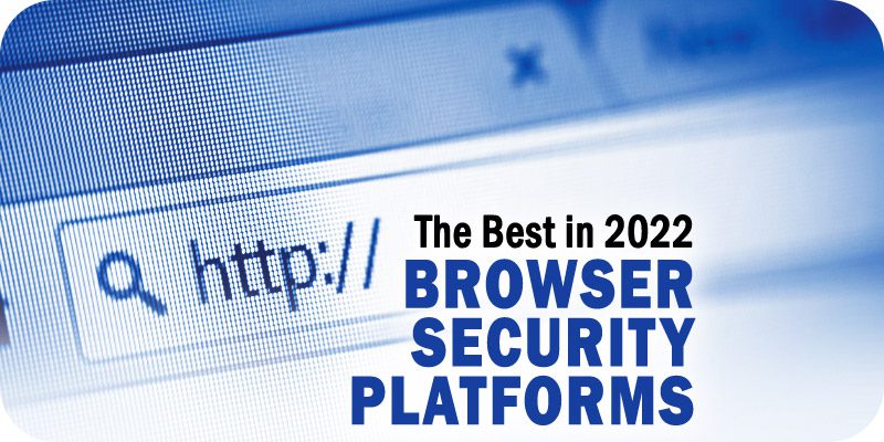 The 11 Best Browser Security Platforms to Consider in 2022