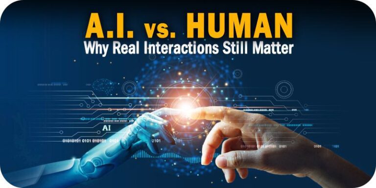 AI vs Human Touch: Why Real Interactions Still Matter