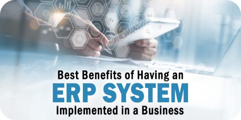 The Best Benefits of Having an ERP System Implemented in a Business